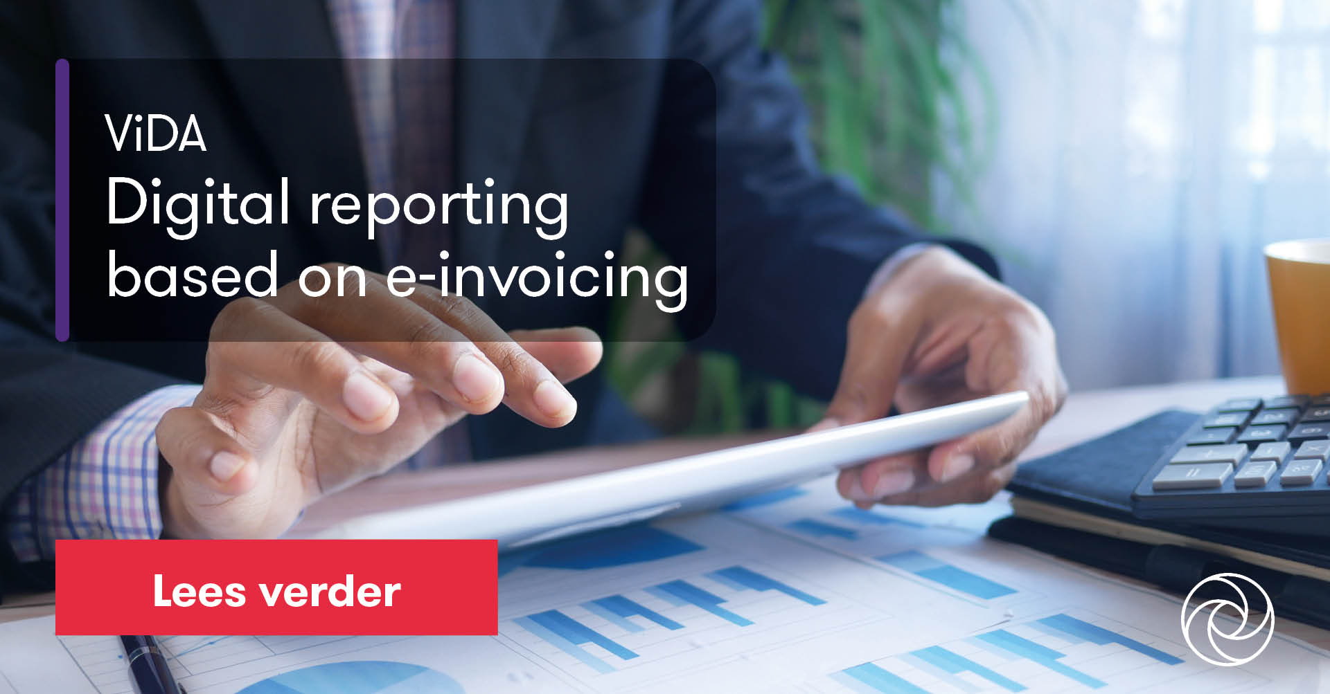 ViDA: digital reporting based on e-invoicing | Grant Thornton