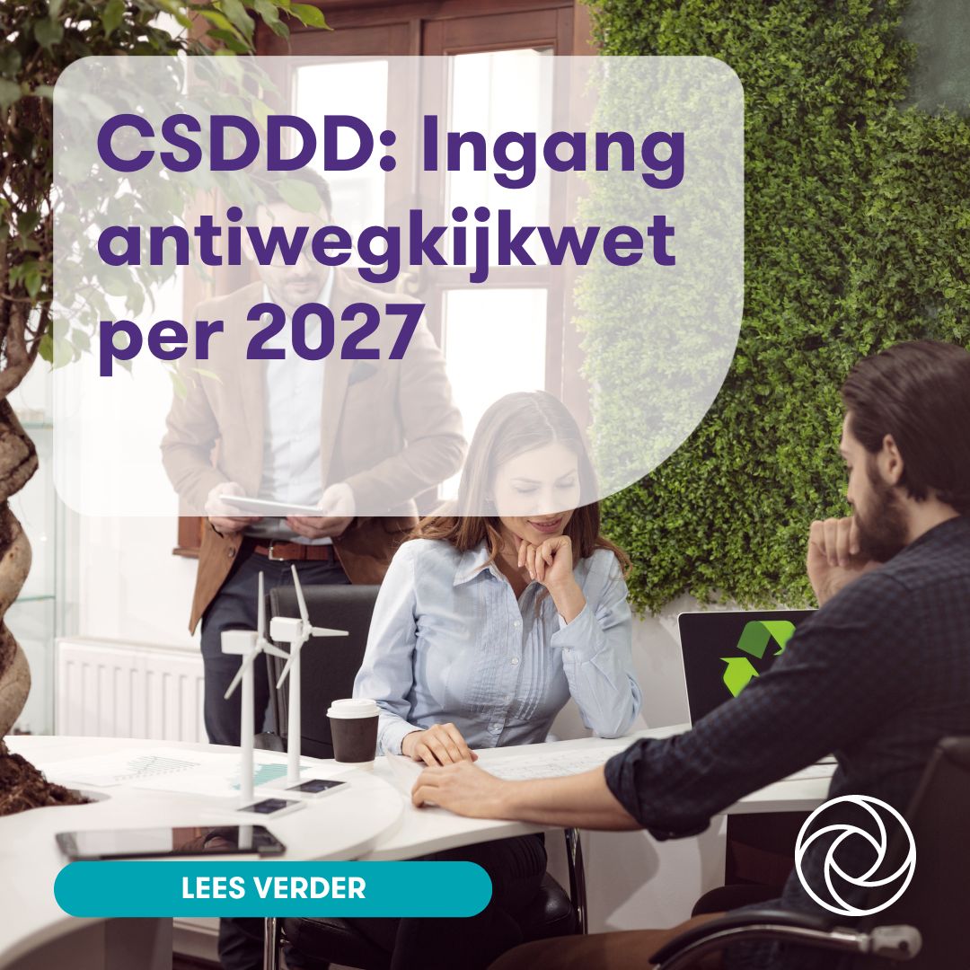 CSDDD: Ingang antiwegkijkwet per 2027 | Grant Thornton