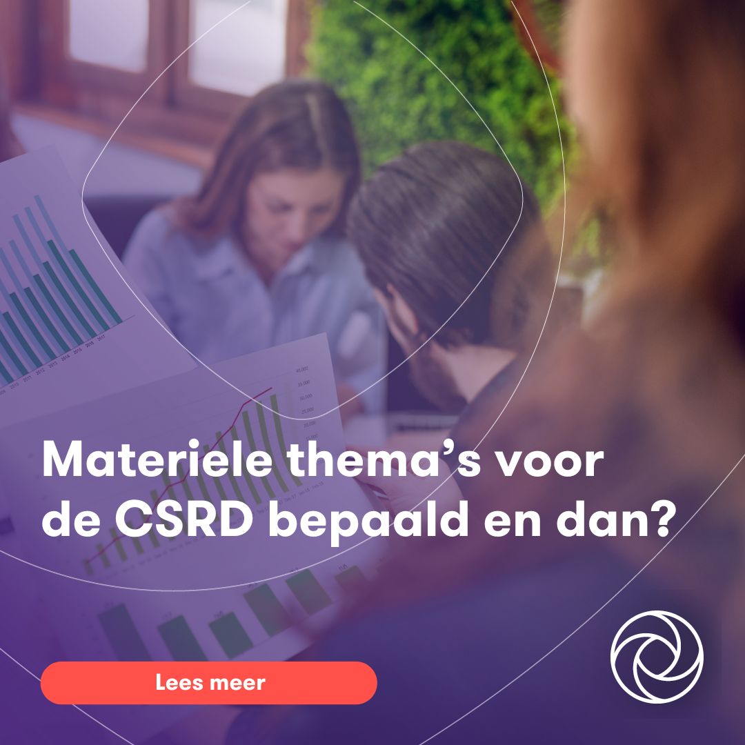 Materiele thema’s voor de CSRD bepaald en dan? | Grant Thornton