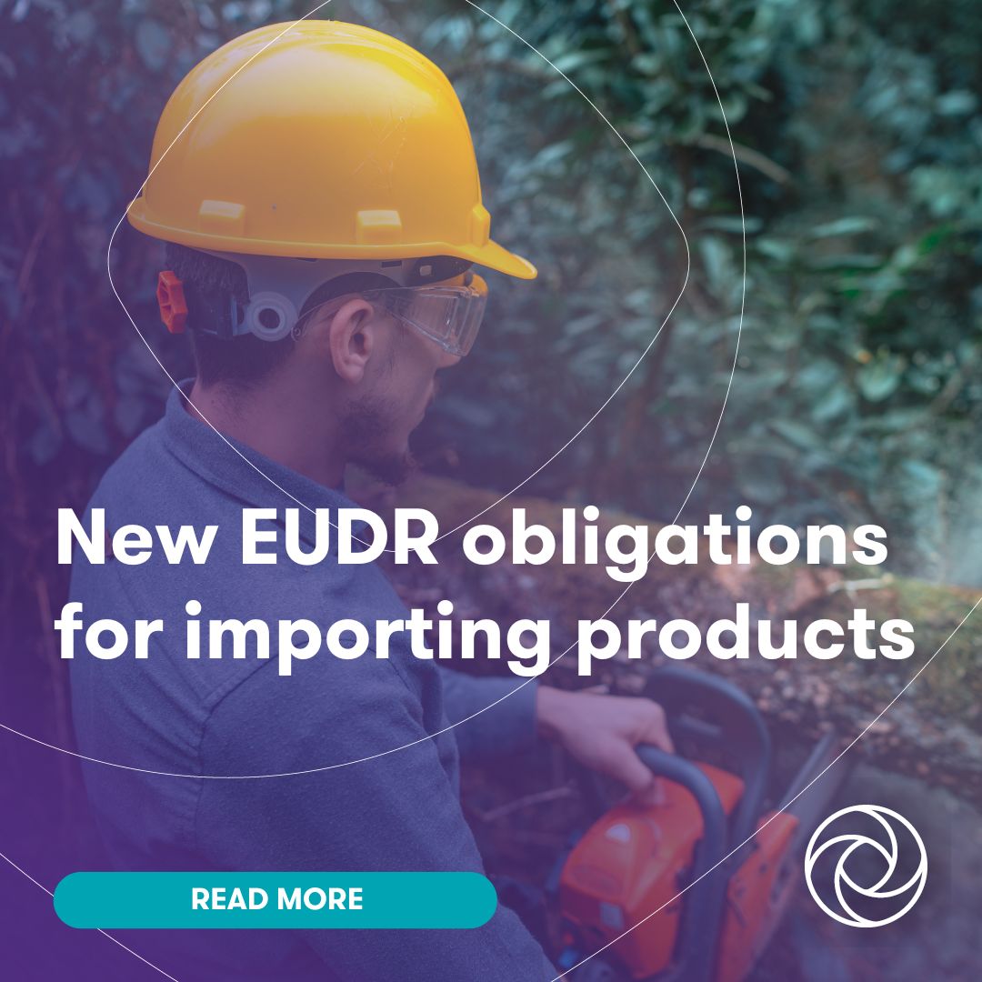 New EUDR-obligations for importing products | Grant Thornton