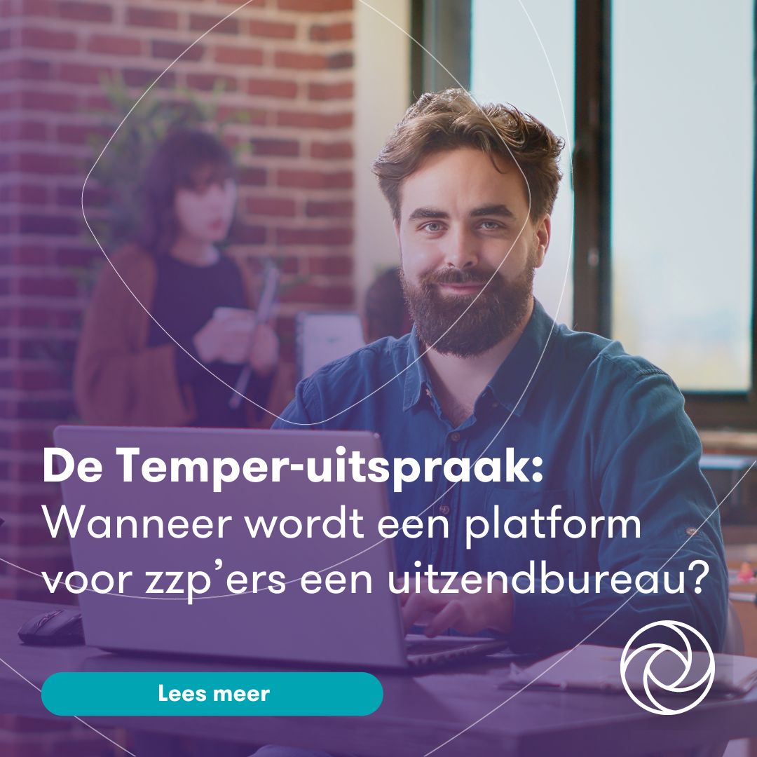 De Temper-uitspraak: Wanneer wordt een platform voor zzp’ers een ...