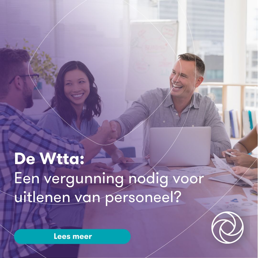 De Wtta: Een vergunning nodig voor uitlenen van personeel? | Grant Thornton