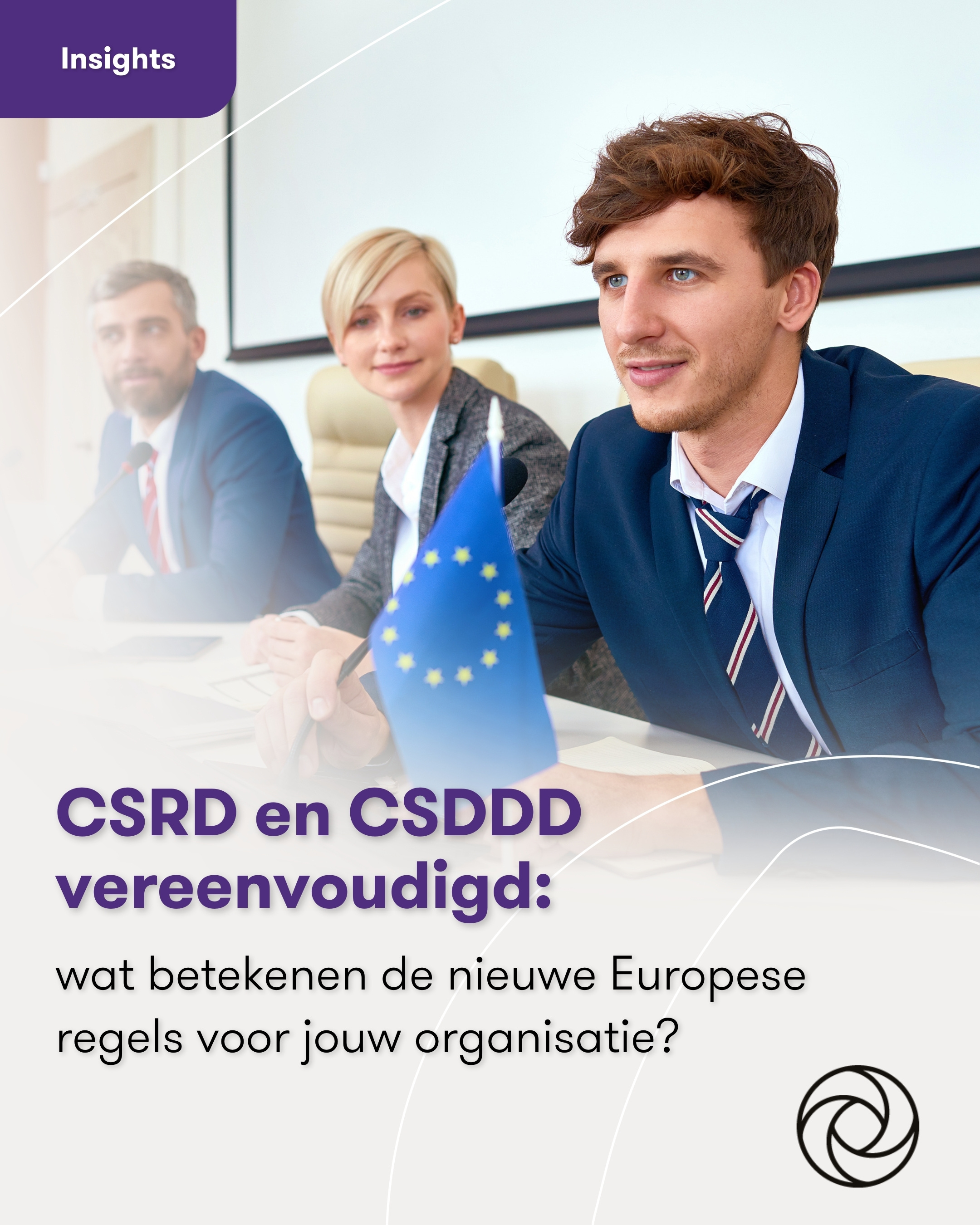 CSRD en CSDDD vereenvoudigd: wat betekenen de nieuwe Europese regels ...