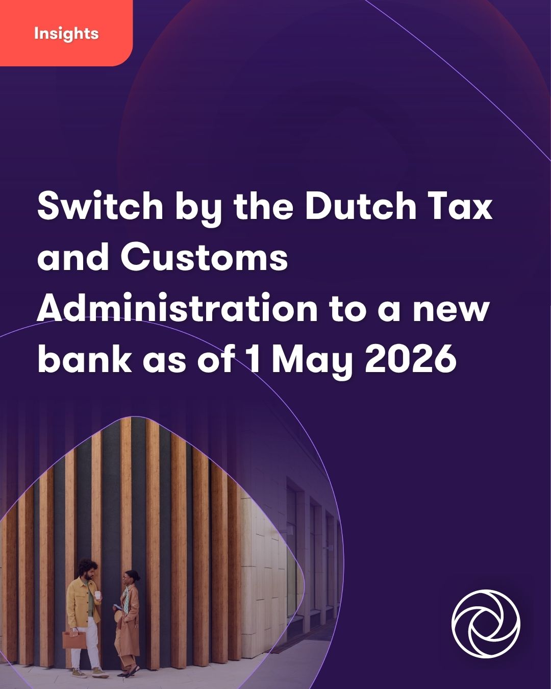 Switch by the Dutch Tax and Customs Administration to a new bank as of ...